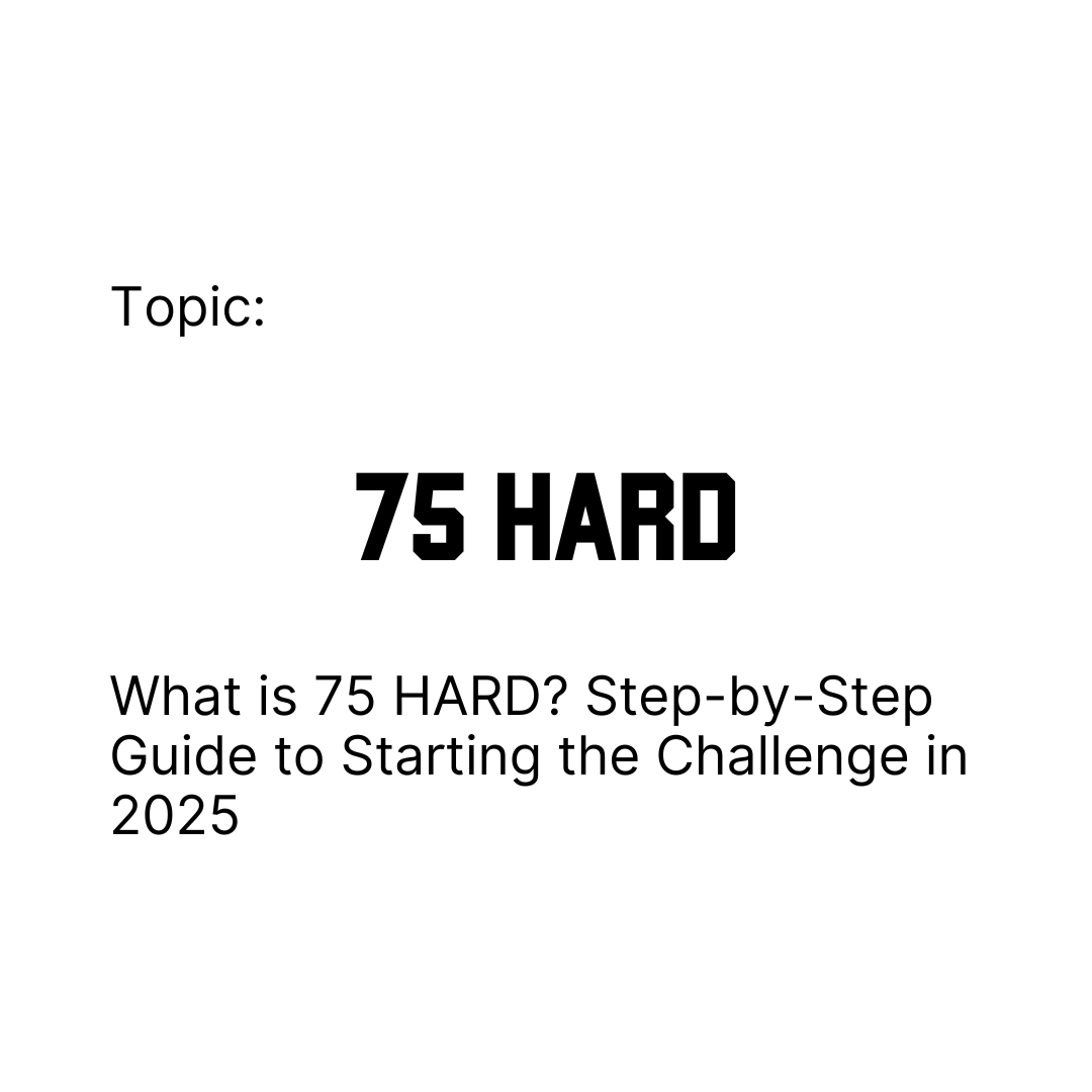 What is 75 HARD? Step-by-Step Guide to Starting the Challenge 2025 ...